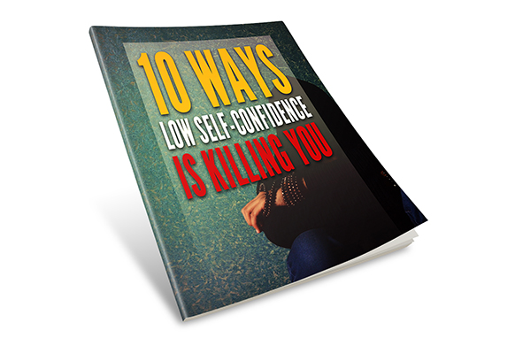 10 Ways Low Self-Confidence Is Killing You – Digital Emporium